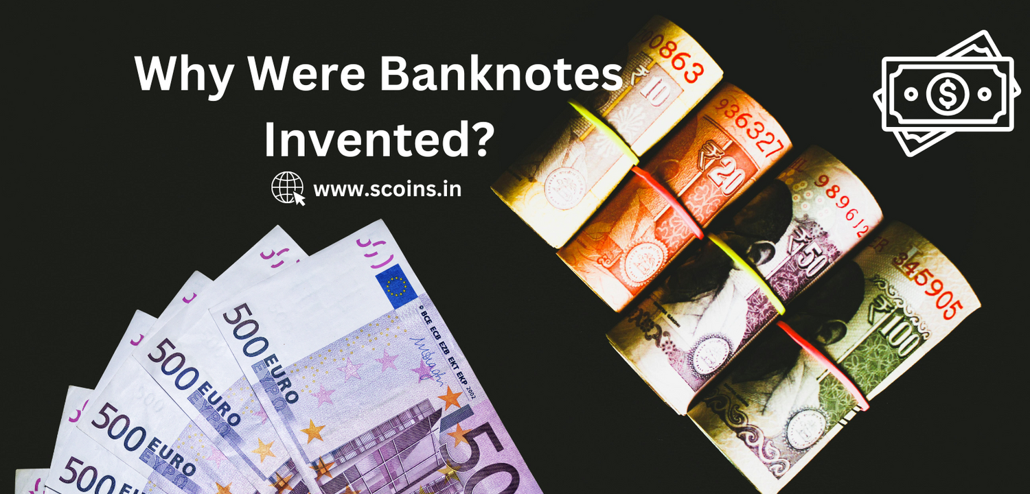 Why Were Banknotes Invented? – SCOINS INDIA